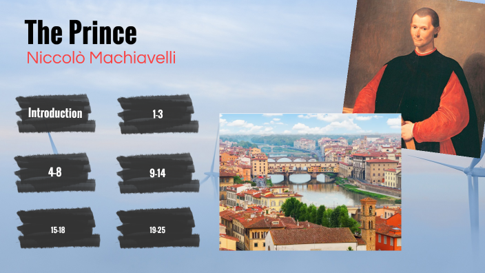 Machiavelli The Prince by Chas. Phillips on Prezi