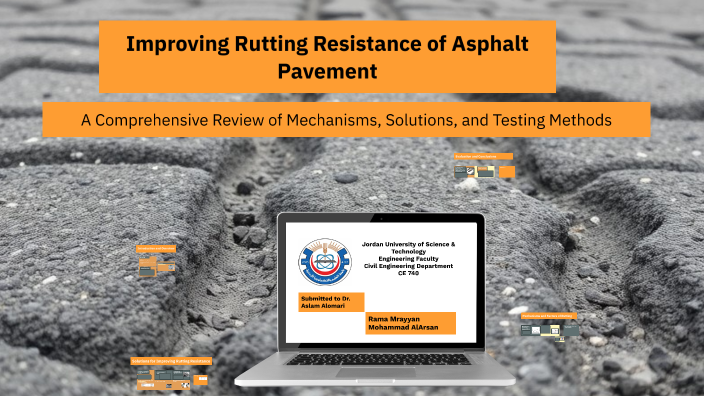 Improving Rutting Resistance of Asphalt Pavement by Rama Mrayyan on Prezi