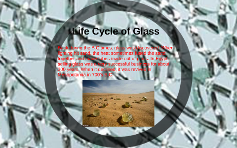 Life Cycle of Glass by Kevin Soriano on Prezi