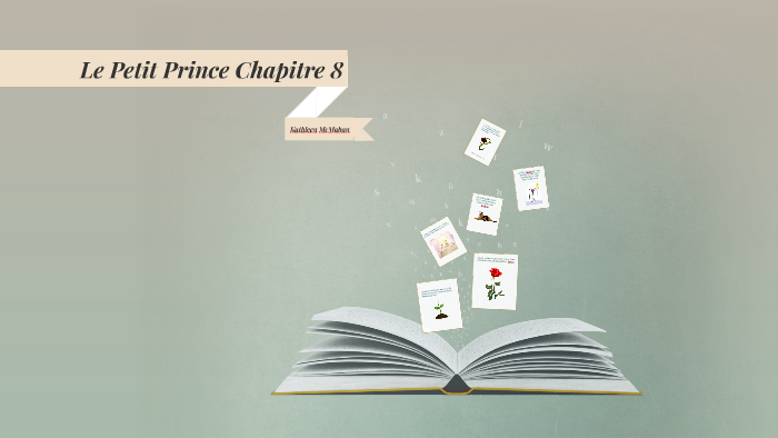 Le Petit Prince Chapitre 8 by kathleen mcmahon on Prezi
