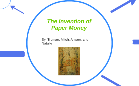 The Invention of Paper Money by Natalie Heidgerken on Prezi