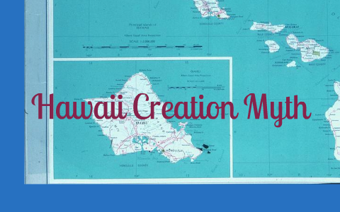 Hawaii Creation Myth by Kendall Parks on Prezi