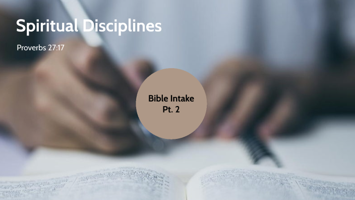 Spiritual Disciplines: Bible Intake Pt. 2 by douglas fuller on Prezi