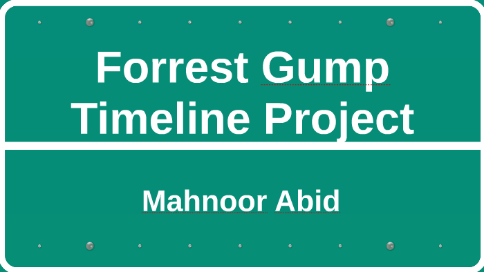 Forrest Gump Timeline Project by Mahnoor Abid on Prezi Forrest Gump Timeline Project by Mahnoor Abid on Prezi