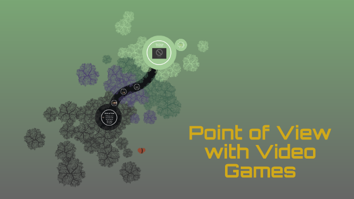 Point of View with Video Games by Heather McNaughton on Prezi