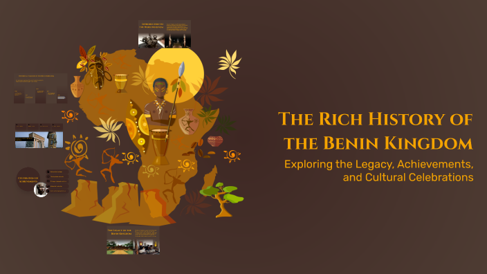 The Rich History of the Benin Kingdom by Keith Morgan on Prezi