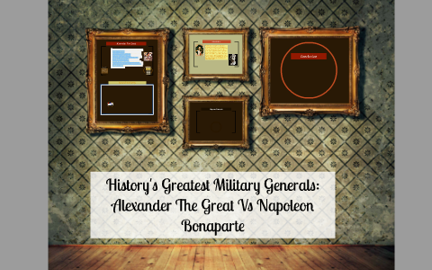 Greatest Military Generals In History by on Prezi
