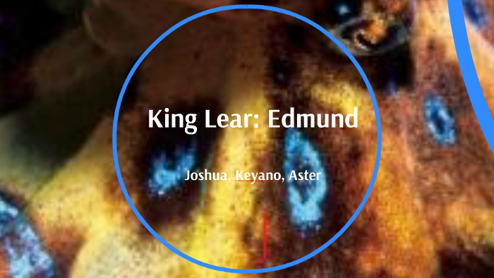 King Lear: Edmund by Aster Wu on Prezi