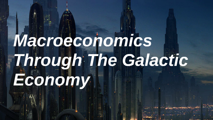 The Galactic Economy by calee johnson on Prezi