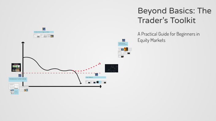 Beyond Basics: The Trader’s Toolkit by Chandu Chotli on Prezi