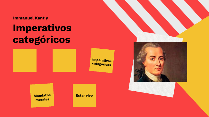 Immanuel Kant y los imperativos categóricos by MARÍA ISABEL GUADALUPE LÁZARO CENTENO on Prezi
