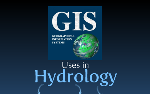 GIS in Hydrology by Katie Maxwell on Prezi