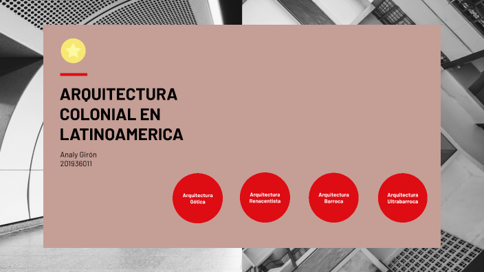 La arquitectura colonial en América latina by Analy Girón on Prezi