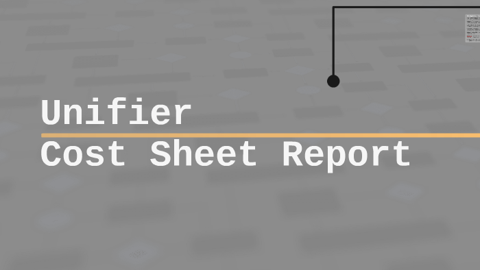 Training: Unifier Cost Sheet Report by Danielle Turner on Prezi