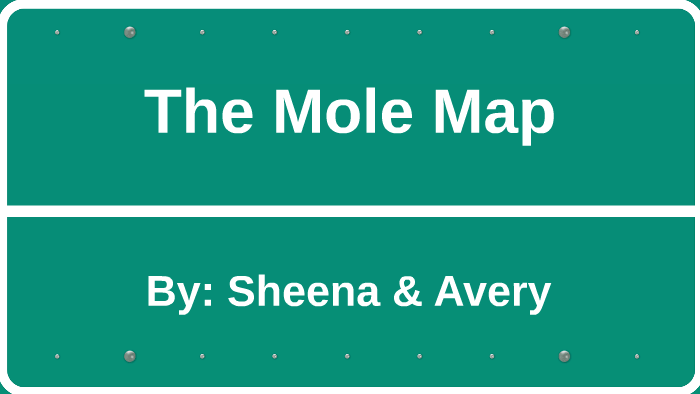 The Mole Map by Avery Shimrak on Prezi