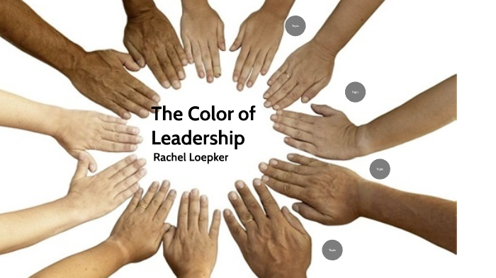 The Color of Leadership by Rachel Loepker on Prezi