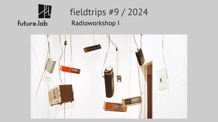 Fieldtrips - Radio Workshop 2024 by David Pasek on Prezi