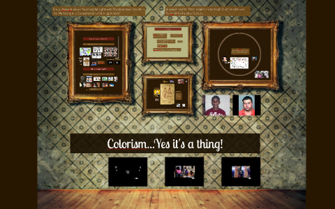 Colorism...Yes it's a thing! by Mighty Favog on Prezi