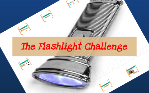 The Flashlight Challenge by 6 grade 3 period on Prezi