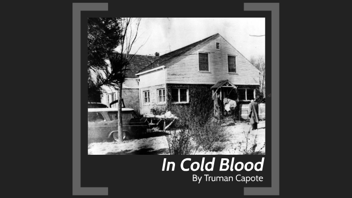 In Cold Blood - Analysis by Luis Pastrana on Prezi