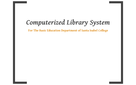 Computerized Library System by Toni Pineda on Prezi