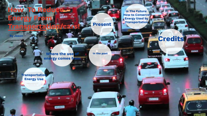 How to Conserve Energy Used by Transportation by chess platinum on Prezi