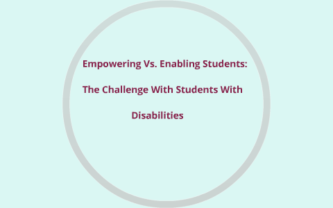 Empowering Vs. Enabling Students by Therese Duszynski on Prezi