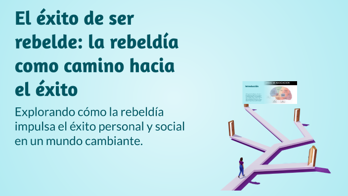 El éxito de ser rebelde: la rebeldía como camino hacia el éxito by ...