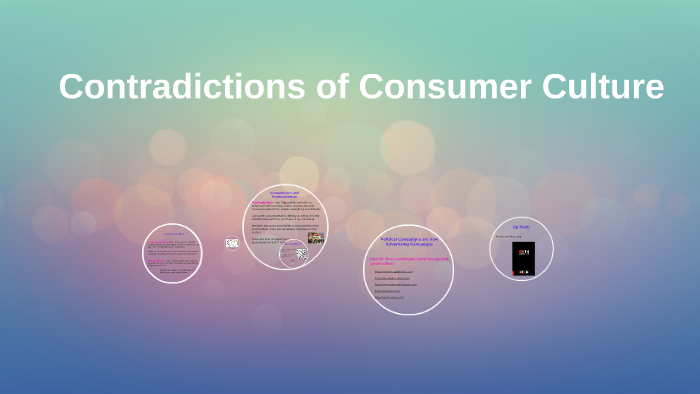 Contradictions of Consumer Culture by on Prezi