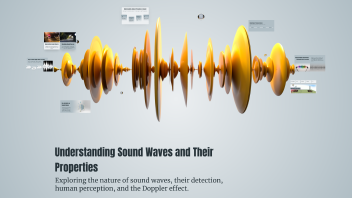 Understanding Sound Waves and Their Properties by Mervat Kamel on Prezi