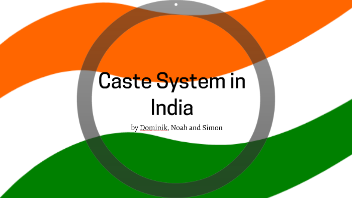 Caste System in India by Simon Dülge on Prezi