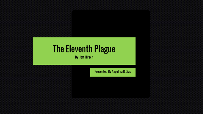 Sales pitch: The Eleventh Plague by Angelina D.Dias on Prezi
