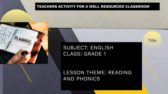 TEACHERS ACTIVITY FOR A WELL RESOURCED CLASSROOM by thabang mompe on Prezi