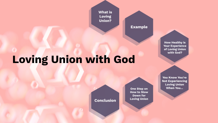 Loving Union with God by Caron Ramos on Prezi