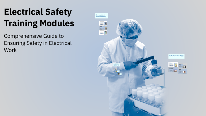 Electrical Safety Training Modules by TAMILSELVAN E on Prezi