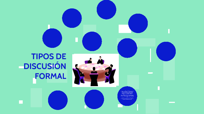 tipos de discusion formal by angel perez on Prezi