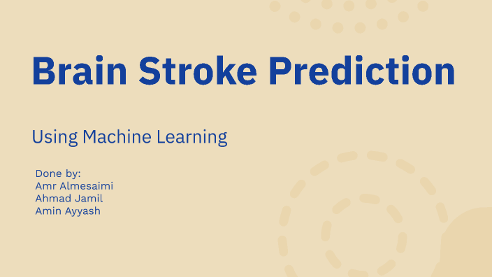 Brain Stroke Prediction by Ameen Ayyash on Prezi