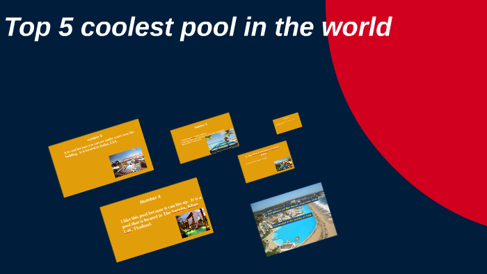 Top 5 coolest pool in the world by Jacob Charette on Prezi
