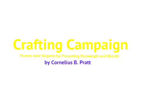 Crafting Campaign Themes (and Slogans) for Preventing Overweight and ...
