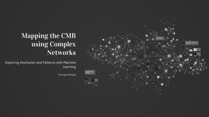 Mapping the CMB using Complex Networks by Parniyan Mollaee on Prezi