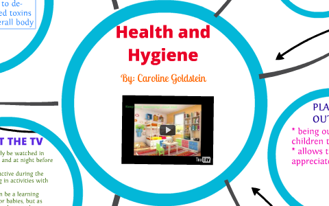health and hygiene by caroline goldstein on Prezi