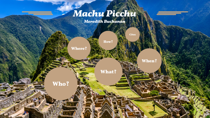 Machu Pichu by Meredith Buchanan on Prezi