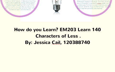 How do you Learn? EM203 Learn 140 Characters of Less by Jessica Cail on ...