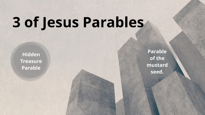 3 Parables of Jesus by Thomas Freeman on Prezi