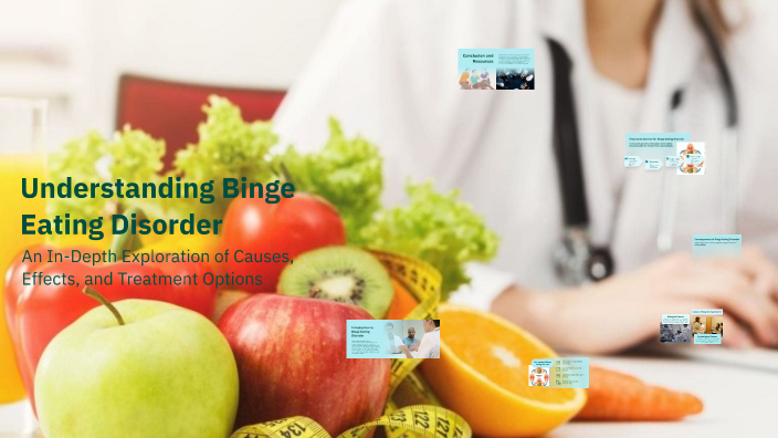 Understanding Binge Eating Disorder by Danielle Turney on Prezi