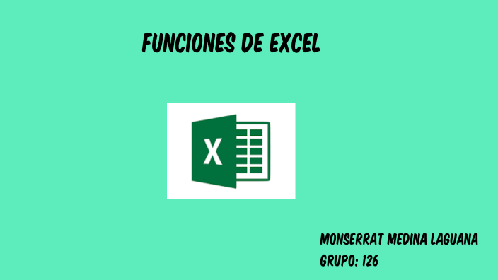 Funciones de Excel by MONSERRAT MEDINA LAGUANA on Prezi