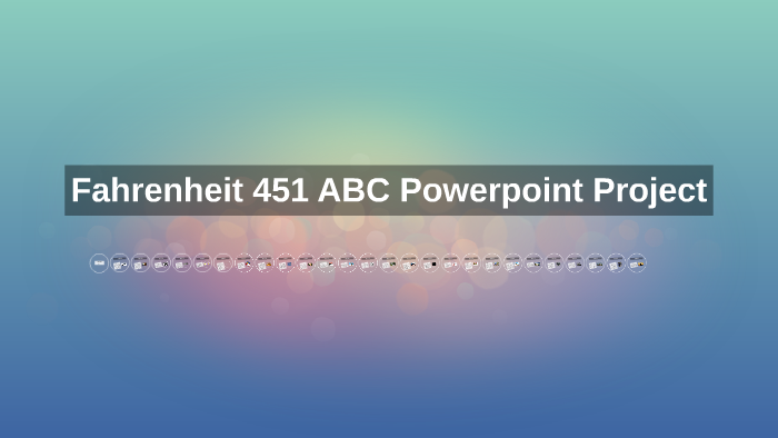 Fahrenheit 451 ABC Powerpoint Project by Colton Barnes on Prezi