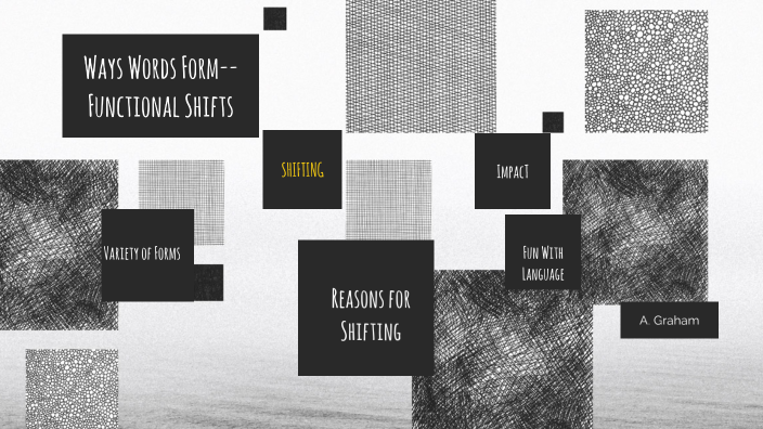 functional Shifts in Words by AM Graham on Prezi