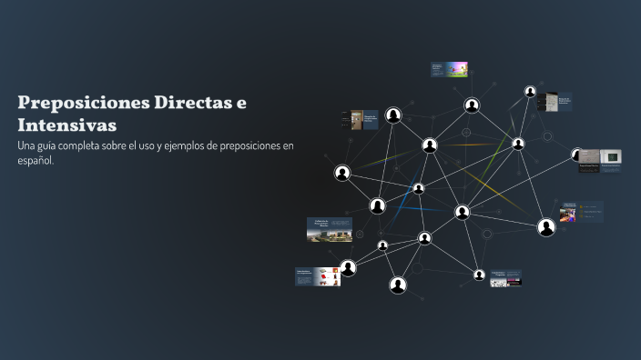 Preposiciones Directas e Intensivas by INGRID T.M. on Prezi