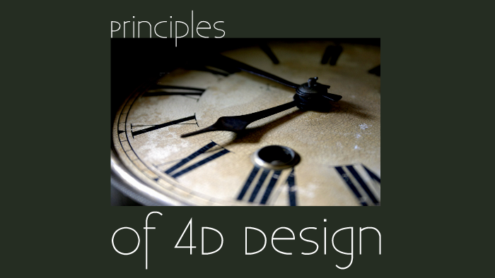 Principles of 4D Design by Ellen Mueller on Prezi